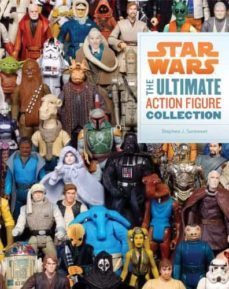 STAR WARS: THE ULTIMATE ACTION FIGURE COLLECTION | | CHRONICLE BOOKS ...