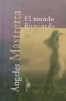 EL MUNDO ILUMINADO | Ángeles Mastretta | ALFAGUARA | Casa del Libro