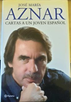 AZNAR, CARTAS A UN JOVEN ESPAÑOL. | | Planeta. | Casa del Libro