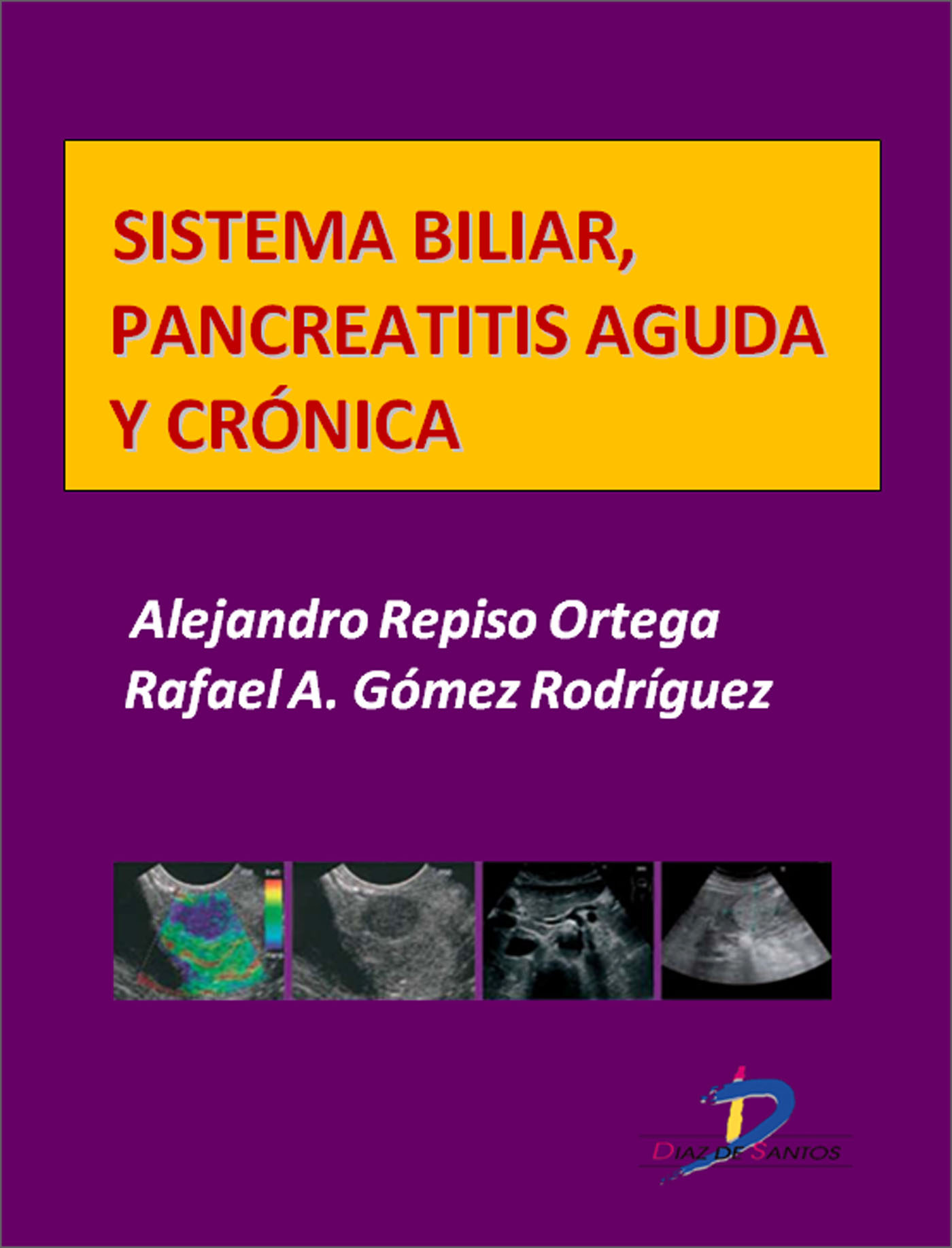 SISTEMA BILIAR, PANCREATITIS AGUDA Y CRÓNICA EBOOK | ALEJANDRO REPISO ORTEGA | Descargar libro ...