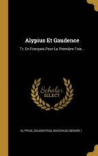 ALYPIUS ET GAUDENCE | | Casa del Libro