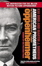 AMERICAN PROMETHEUS: THE TRIUMPH AND TRAGEDY OF J. ROBERT OPPENHEIMER ...