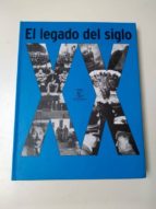EL LEGADO DEL SIGLO XX | | No especificada | Casa del Libro