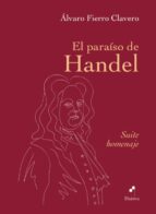 EL PARAISO DE HANDEL: SUITE HOMENAJE | Álvaro Fierro Clavero | Dairea ...