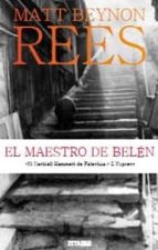 EL MAESTRO DE BELEN | MATT BEYNON REES | B DE BOLSILLO (EDICIONES B ...