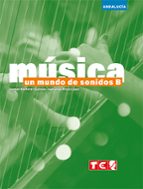 MUSICA 1º ESO UN MUNDO DE SONIDOS B (AND) con ISBN 9788480256438 | Casa ...