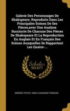 GALERIE DES PERSONNAGES DE SHAKSPEARE, REPRODUITS DANS LES PRINCIPALES SC NES DE SES PI CES,AVEC ...