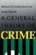 A GENERAL THEORY OF CRIME | MICHAEL GOTTFREDSON | Casa del Libro