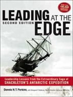 LEADING AT THE EDGE: LEADERSHIP LESSONS FROM THE EXTRAORDINARY SAGA OF ...