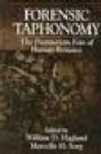 FORENSIC TAPHONOMY: THE POSTMORTEM FATE OF HUMAN REMAINS | | CRC PRESS ...