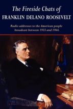 THE FIRESIDE CHATS OF FRANKLIN DELANO ROOSEVELT | | Casa del Libro