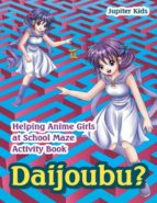 DAIJOUBU HELPING ANIME GIRLS AT SCHOOL MAZE ACTIVITY BOOK con ISBN ...