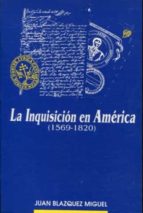 LA INQUISICION EN AMERICA (1569-1820). | | Editora Corripio. | Casa del ...