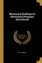 MISSIONARY READINGS FOR MISSIONARY PROGRAMS MICROFORM | | Wentworth Press | Casa del Libro