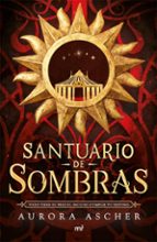 SANTUARIO DE SOMBRAS | Aurora Ascher | Ediciones Martínez Roca | Casa del Libro