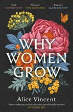 WHY WOMEN GROW | | CANONGATE PRESS LTD. | Casa del Libro