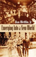 EMERGING INTO A NEW WORLD | | New Generation Publishing | Casa del Libro