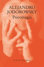 PSICOMAGIA | Alejandro Jodorowsky | Casa del Libro