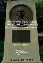AMPARO UNIVERSAL DE LOS DERECHOS DE LOS MIGRANTES. MARCO COMPARAT IVO Y ...