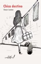 CHICA DESTINO | | VADELETRAS EDITORIAL | Casa del Libro