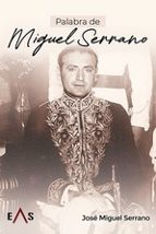 PALABRA DE MIGUEL SERRANO | José Miguel Serrano | Casa del Libro