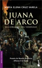 JUANA DE ARCO: EL CORAZON DEL VERDUGO | María Elena Cruz Varela ...