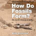 HOW DO FOSSILS FORM THE EARTHS HISTORY IN ROCKS CHILDRENS EARTH ...