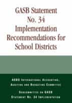 GASB STATEMENT NO. 34 IMPLEMENTATION RECOMMENDATIONS FOR SCHOOL ...