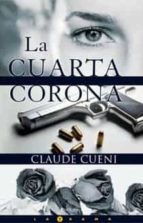 LA CUARTA CORONA | Claude Cueni | EDICIONES B, S.A. | Casa del Libro
