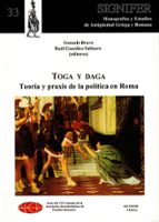 TOGA Y DAGA. TEORÍA Y PRAXIS DE LA POLÍTICA EN ROMA | | Casa del Libro