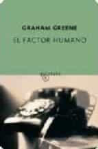 EL FACTOR HUMANO | Graham Greene | QUINTETO | Casa del Libro