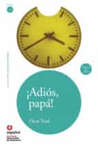 ADIOS PAPA + CD (LEE NIVEL 1) con ISBN 9788497131278 | Casa del Libro