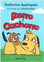 PERRO Y CACHORRO | Katherine Applegate | Casa del Libro
