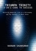 TRIUMPH TRINITY: THE 3-IN-1 CODE TO SUCCESS | Casa del Libro