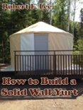 HOW TO BUILD A SOLID WALL YURT | Casa del Libro