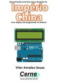APRESENTANDO UMA LISTA COM AS DINASTIAS DO IMPÉRIO DA CHINA COM DISPLAY LCD PROGRAMADO NO ...