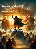 HEROES OF THE OLD TESTAMENT | Casa del Libro