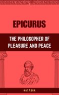 EPICURUS: THE PHILOSOPHER OF PLEASURE AND PEACE | Casa del Libro