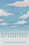A DIGRESSION ON SUBSTANCE | Casa del Libro