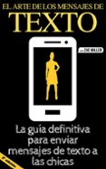 EL ARTE DE LOS MENSAJES DE TEXTO: LA GUÍA DEFINITIVA PARA ENVIAR ...