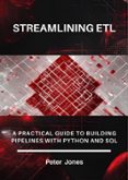 STREAMLINING ETL: A PRACTICAL GUIDE TO BUILDING PIPELINES WITH PYTHON ...