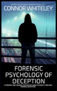 FORENSIC PSYCHOLOGY OF DECEPTION: A FORENSIC AND CRIMINAL PSYCHOLOGY ...
