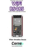 CONECTANDO O VB AO CONVERSOR WIFI PARA RS485 USANDO O ESP32 PROGRAMADO ...