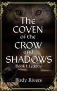 THE COVEN OF THE CROW AND SHADOWS: LEGACY | Casa del Libro
