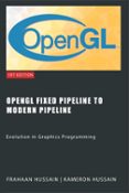OPENGL FIXED PIPELINE TO MODERN PIPELINE: EVOLUTION IN GRAPHICS ...
