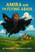 AMIRA AND THE FLYING ABAYA | Casa del Libro