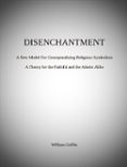 Disenchantment: A New Model for Conceptualizing Religious Symbolism ...