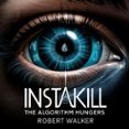 INSTAKILL: THE ALGORITHM HUNGERS | Casa del Libro