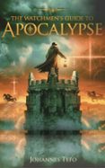 THE WATCHMEN'S GUIDE TO THE APOCALYPSE | Casa del Libro