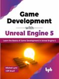 GAME DEVELOPMENT WITH UNREAL ENGINE 5: LEARN THE BASICS OF GAME DEVELOPMENT IN UNREAL ENGINE 5 ...